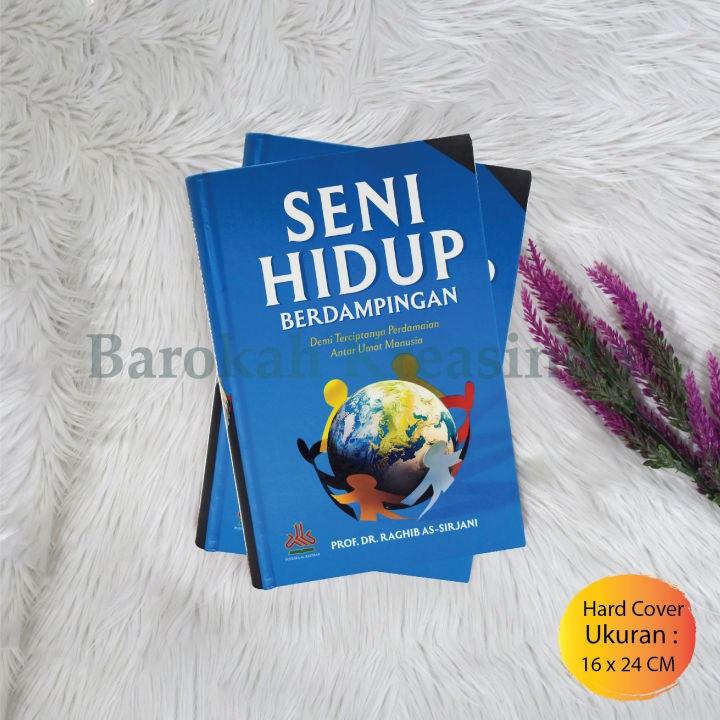 Seni Hidup Berdampingan Demi Terciptanya Perdamaian Antar Umat Manusia Buku Motivasi Islam ...