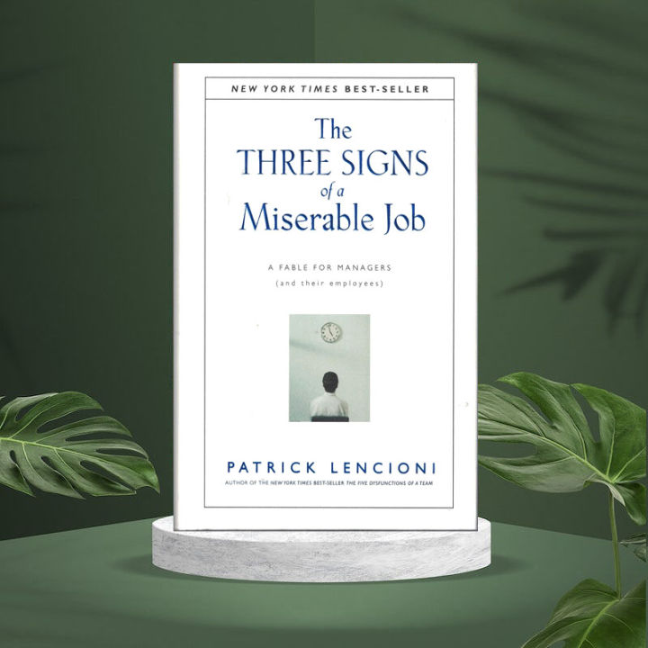 The Three Signs of a Miserable Job: A Fable for Managers (And Their ...