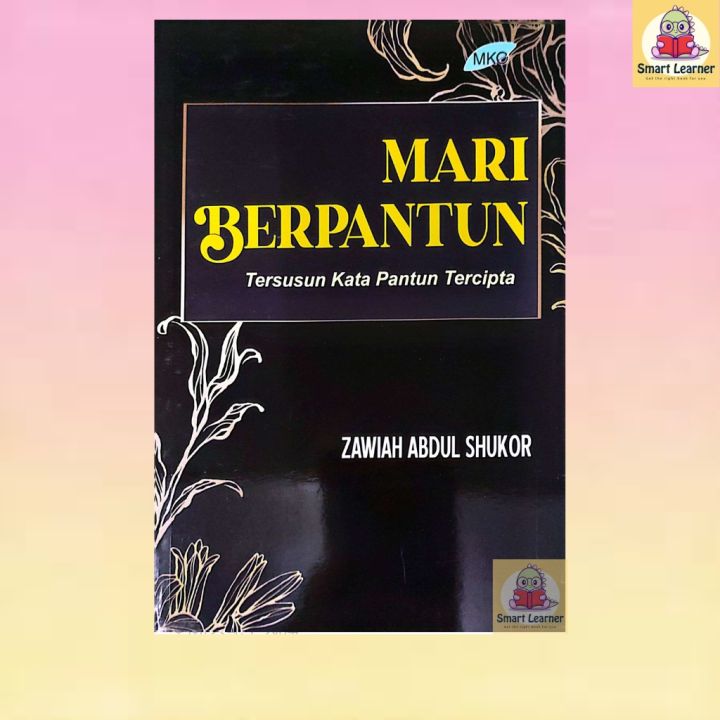 [SB] Mari Berpantun ( Tersusun Kata Pantun Tercipta )(9789670036021 ...