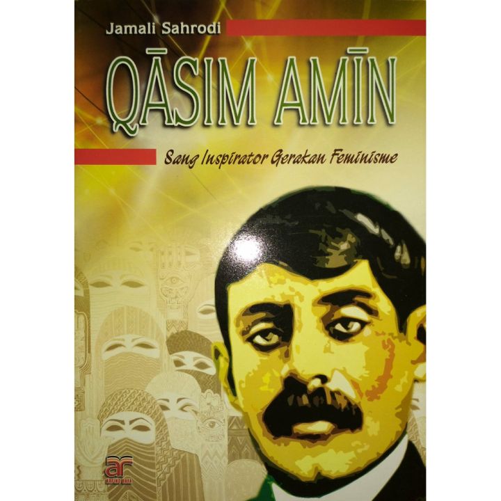 QASIM AMIN SANG INSPIRATOR GERAKAN FEMINISME JAMALI SAHRODI ARMICO ...