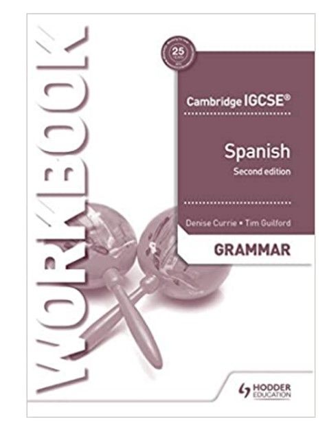 HODDER CAMBRIDGE IGCSE SPANISH GRAMMAR WORKBOOK (2ED)_ISBN ...