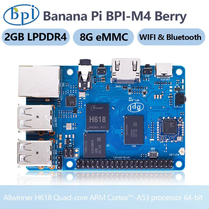 Banana Pi BPI-M4 Berry Allwinner H618 Quad-core ARM Cortex™-A53 2G LPDDR4 RAM 8G eMMC WIFI ...