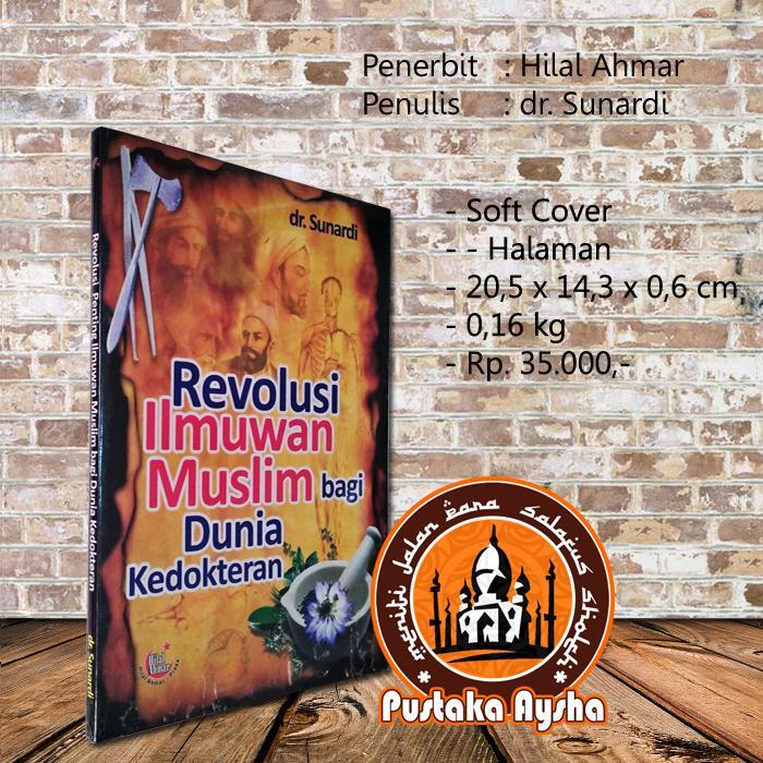 Revolusi Ilmuwan Muslim bagi Dunia Kedokteran - Hilal Ahmar - Pustaka ...