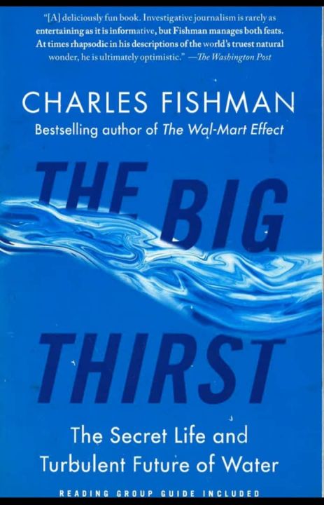 THE BIG THIRST - THE SECRET LIFE AND TURBULENT FUTURE OF WATER Charles ...