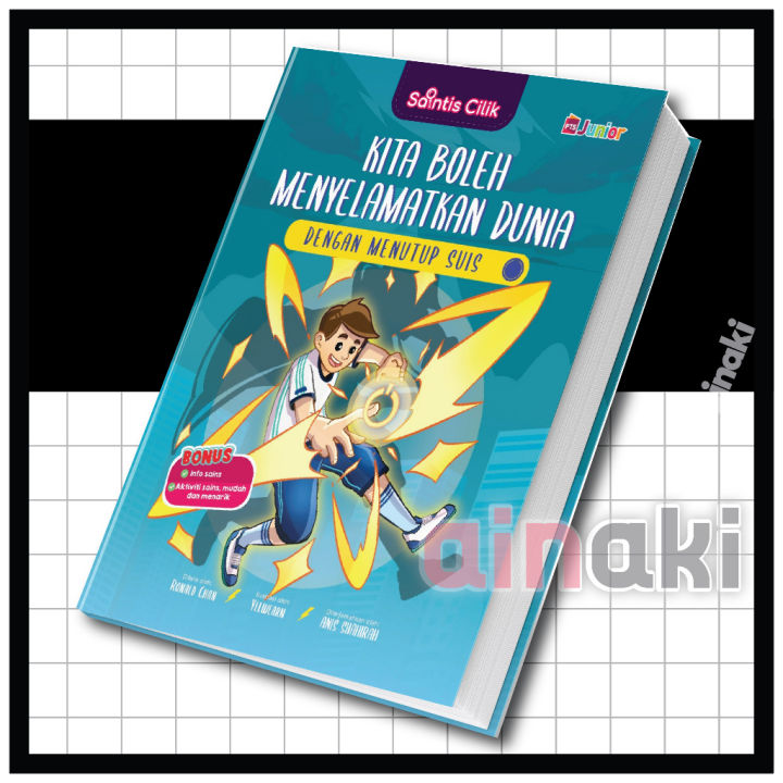 Saintis Cilik Kita Boleh Menyelamatkan Dunia dengan Menutup Suis Info ...