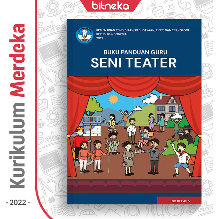 Buku Panduan Guru Seni Teater SD/MI Kelas 5 Kurikulum Merdeka Kurmer | Lazada Indonesia