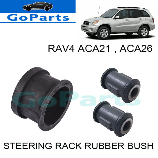 TOYOTA RAV4 ACA21 / ZCA26 STEERING RACK RUBBER BUSH ONE SET | Lazada