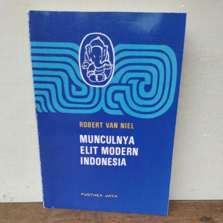 MUNCULNYA ELIT MODERN INDONESIA - ROBERT VAN NIEL | Lazada Indonesia