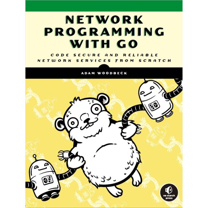 Network Programming with Go: Code Secure and Reliable Network Services ...