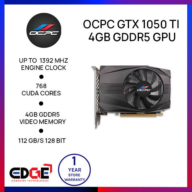 EDGE | OCPC GTX 1050 TI 4GB GDDR5 GPU Graphics Card Unit | Lazada PH