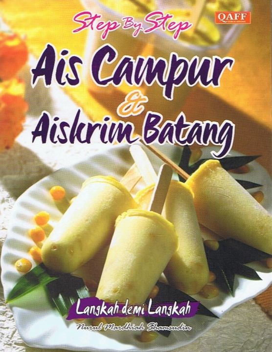 QaffPublication: Step By Step: Ais Campur & Aiskrim Batang | Lazada QaffPublication: Step By Step: Ais Campur & Aiskrim Batang | Lazada