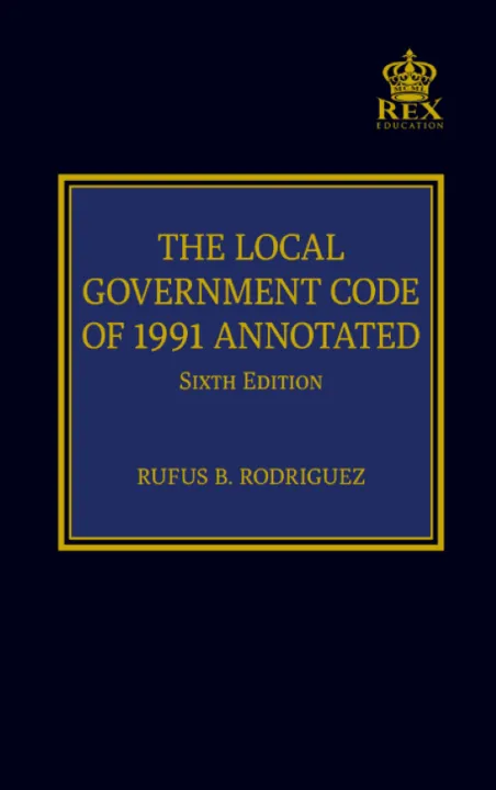 The Local Government Code of 1991 Annotated (2024 Edition) by Rufus ...