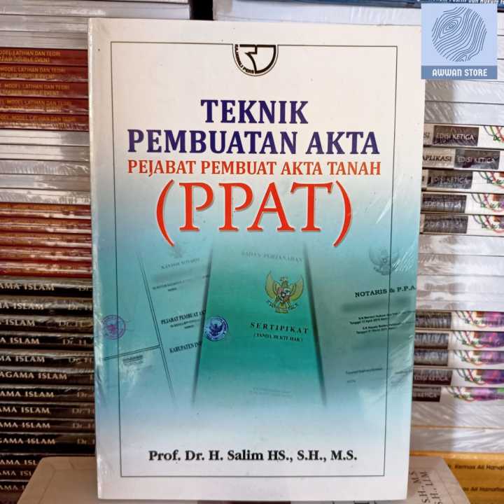 Teknik Pembuatan Akta Pejabat Pembuat Akta Tanah (PPAT) – Salim HS ...