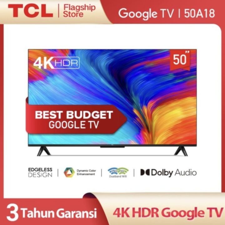 [Google TV] LED TCL 50 Inch 50A18 4K HDR 10 Frame Less Dolby Audio A18 ...