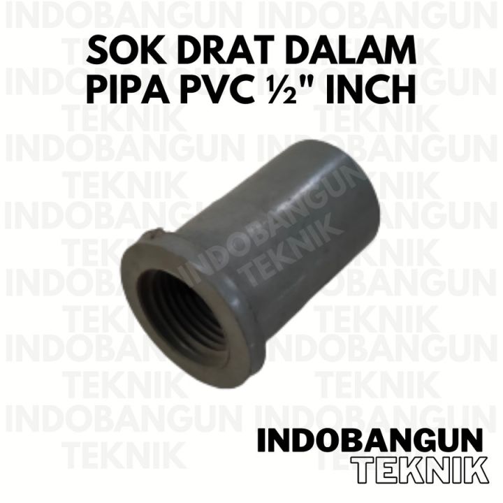 Sok Sock Socket Drat Dalam SDD Fitting Pipa PVC 1/2" Inch | Lazada ...