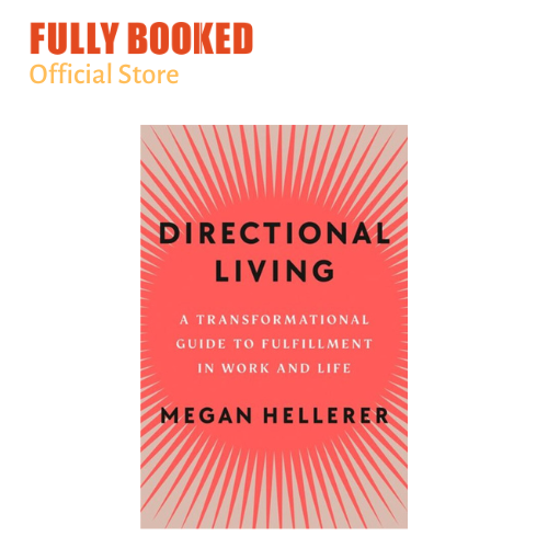 Directional Living: A Transformational Guide to Fulfillment in Work and ...
