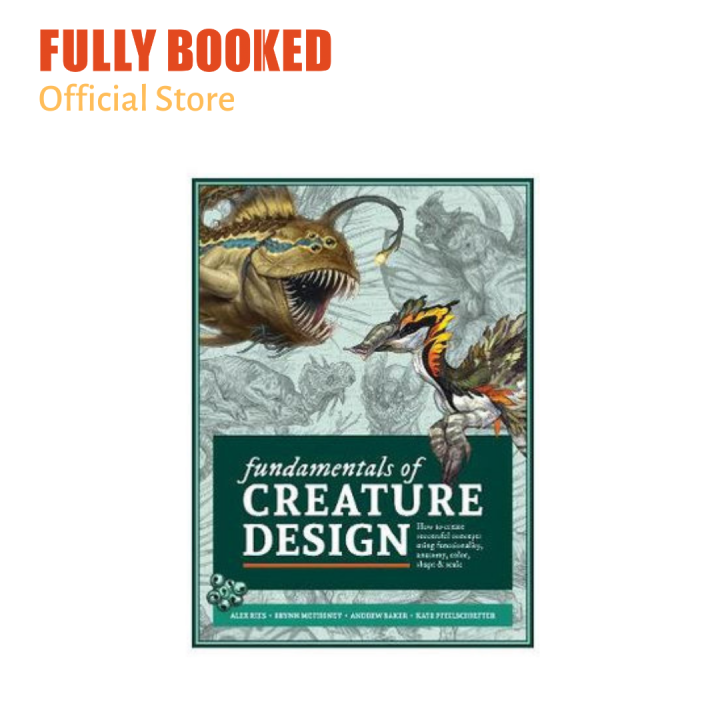 Fundamentals of Creature Design: How to Create Successful Concepts ...