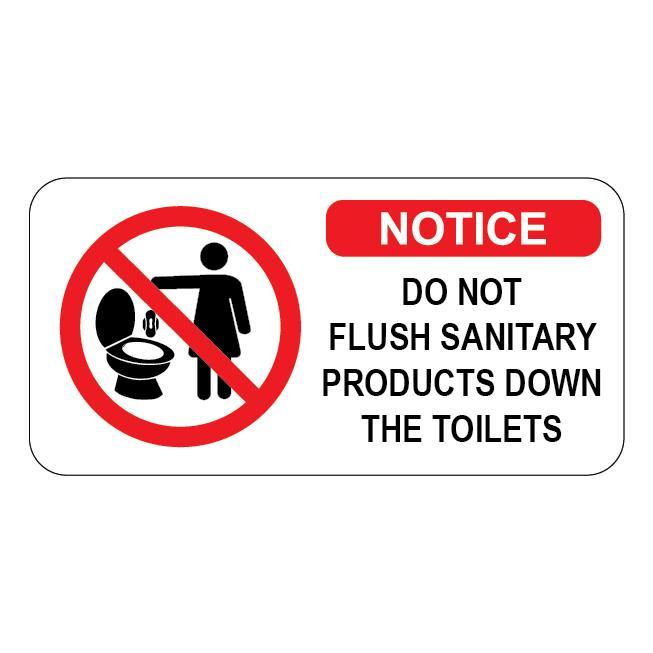 NOTICE! DO NOT FLUSH SANITARY PRODUCTS DOWN THE TOILETS VINYL SIGN ...