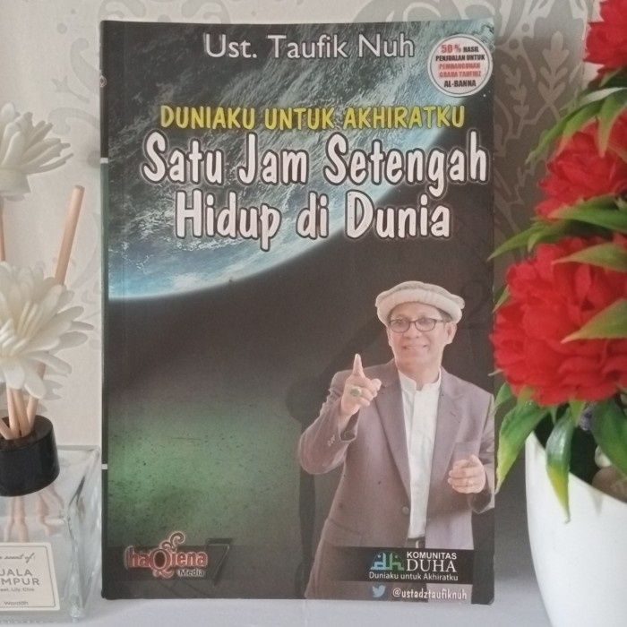 ORIGINAL BUKU DUNIAKU UNTUK AKHIRATKU,SATU JAM SETENGAH HIDUP DI DUNIA ...