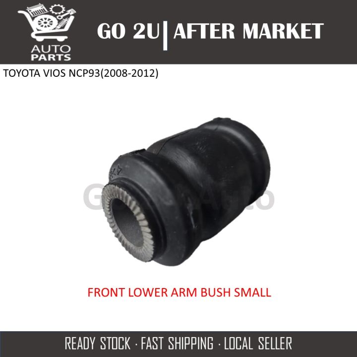 FRONT LOWER ARM BUSH SMALL - 48654-0D080 TOYOTA VIOS NCP93 (2008-2012) { Go2U Auto Part } | Lazada