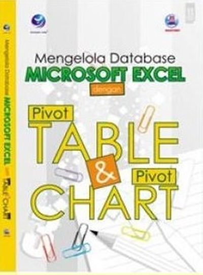Buku Mengelola Database Microsoft Excel Dengan PivotTable Dan PivotChart | Lazada Indonesia