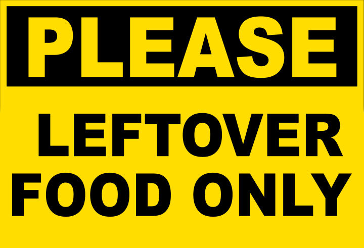SIGN PLEASE LEFTOVER FOOD ONLY SIGNAGE PVC TYPE WATERPROOF AND NON ...