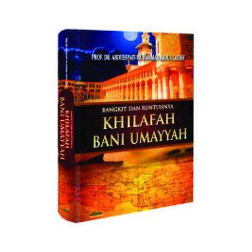 Bangkit dan Runtuhnya Khilafah Bani Umayyah | Lazada Indonesia