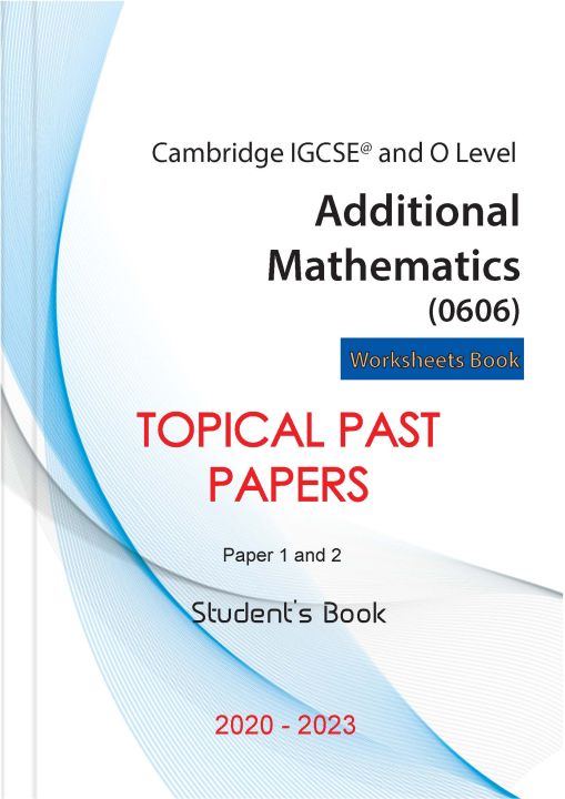Cambridge IGCSE Additional Mathematics (0606)-Topical Past Papers ...