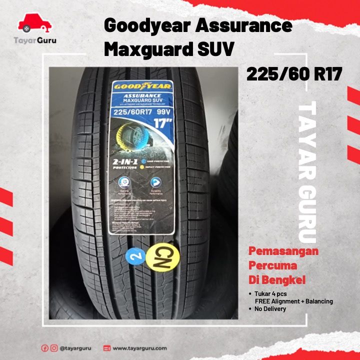 Goodyear assurance maxguard suv 225/60R17 Tayar Baru (Installation) 225 60 17 New Tyre Tire ...