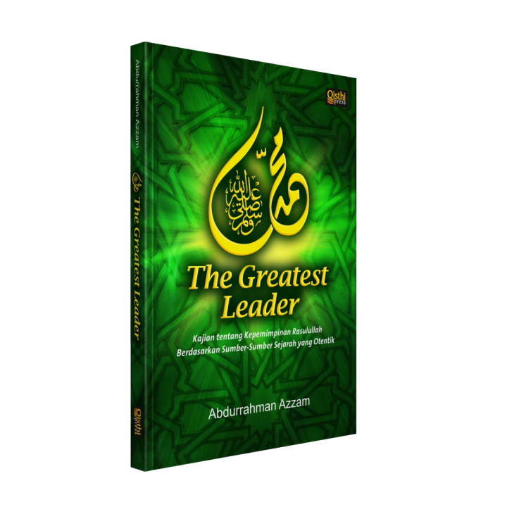 Muhammad The Greatest Leader - Kajian tentang Kepemimpinan Rasulullah ...