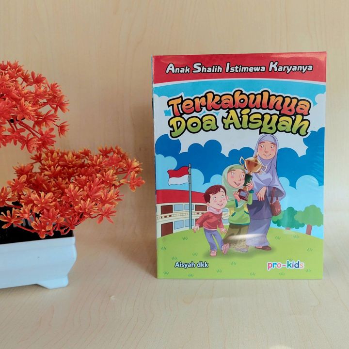 Kisah Untuk Anak Shalih Terkabulnya Doa Aisyah | Lazada Indonesia