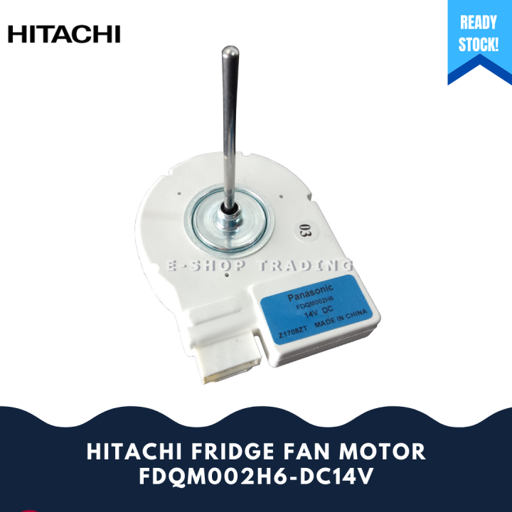 HITACHI FRIDGE FAN MOTOR FDQM002H6-DC14V | Lazada