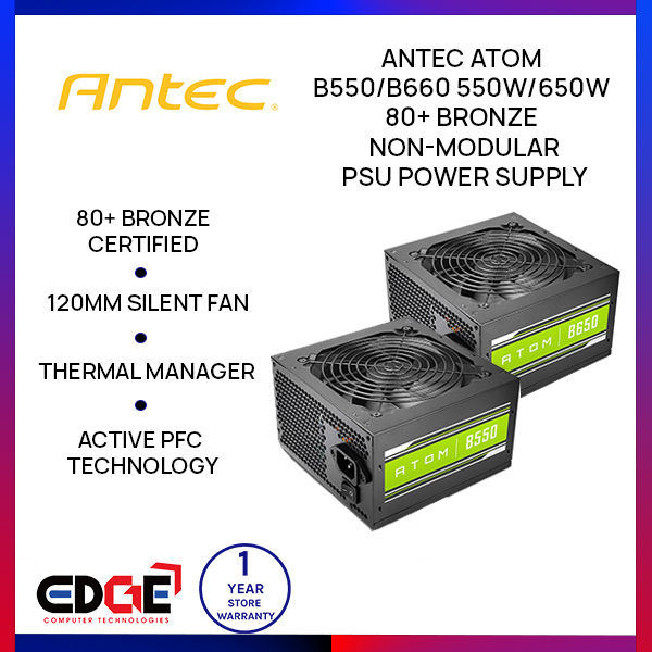 EDGE | ANTEC Atom B550/B660 550W/650W 80+ Bronze Non-Modular PSU Power ...