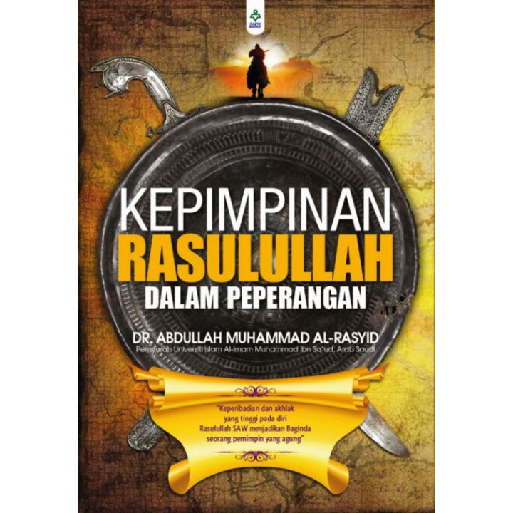 Karya Bestari - Kepimpinan Rasulullah Dalam Peperangan (Dr. Abdullah ...