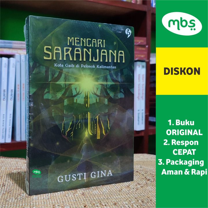 BUKU MENCARI SARANJANA - Kota Gaib di Pelosok Kalimantan - Gusti Gina ...