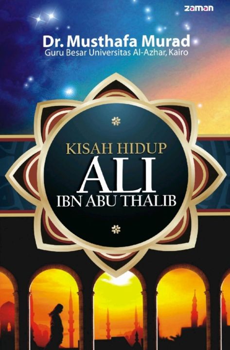 Kisah Hidup Ali Bin Abu Thalib - Musthafa Murad | Lazada Indonesia