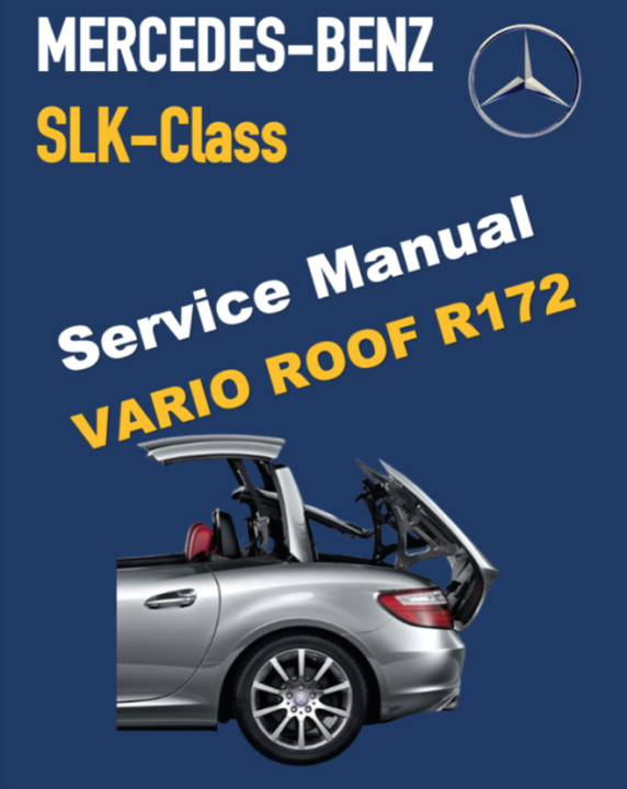 MERCEDES-BENZ SLK R172 (2011-2020) VARIO ROOF SERVICE REPAIR MANUAL ...