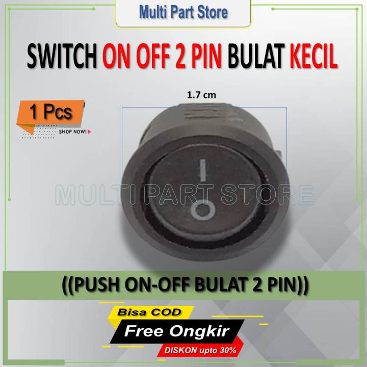 Switch On Off 2 Pin Bulat Kecil / Saklar On Off Bulat Kecil 2 Kaki ...