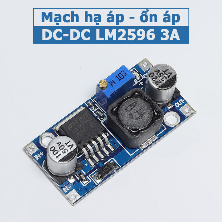 Mạch Hạ áp LM2596 DC-DC Buck ổn áp nguồn DC 1.5V 3V 5V 9V 12V 24V ...