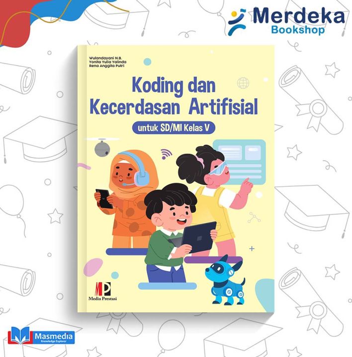 Buku Siswa Koding Dan Kecerdasan Artifisial Untuk SD/MI Kelas 5 Kurikulum Merdeka - Masmedia ...