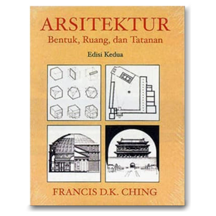 Buku Arsitektur Bentuk Ruang dan Tatanan Edisi 2 Francis DK Ching ...