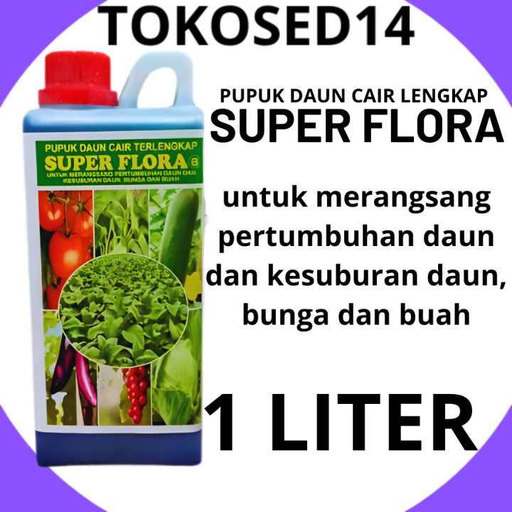 Pupuk Cair Lengkap SUPER FLORA - 1 Liter (100% Original) | Lazada Indonesia