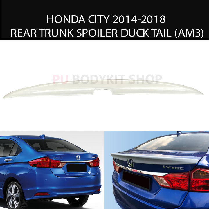 HONDA CITY 2014-2018 AM 3 STYLE REAR TRUNK SPOILER DUCK TAIL (AM3) ABS ...
