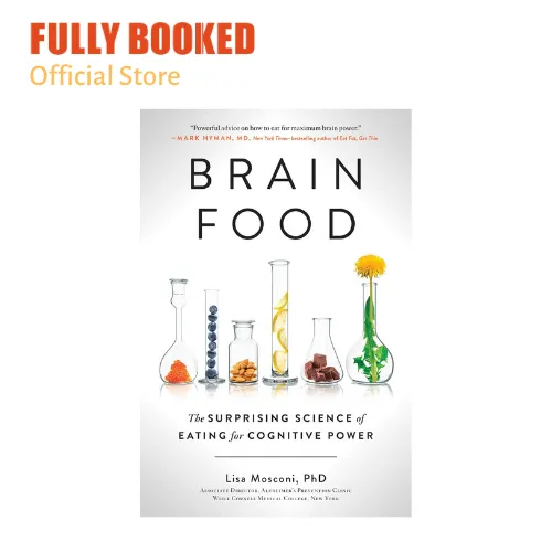 Brain Food: The Surprising Science of Eating for Cognitive Power ...