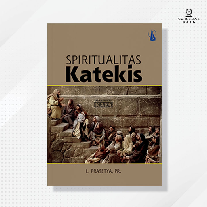 Buku Spiritualitas Katekis - L. Prasetya, Pr - Kanisius | Lazada Indonesia
