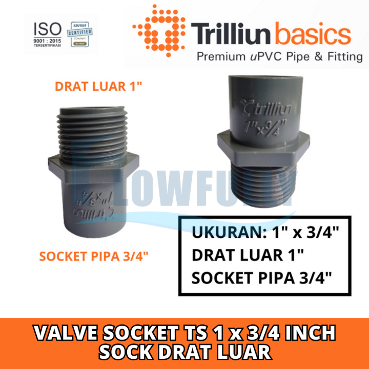 VALVE SOCKET TS 1 x 3/4 INCH TRILLIUN PVC SOCK SOK DRAT LUAR SDL ...