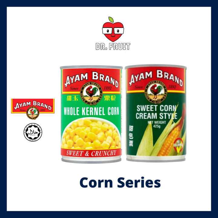 【Ayam Brand】Corn Series（Halal）- 425g | Dr.fruit / jagung/ cream/ kernel ...