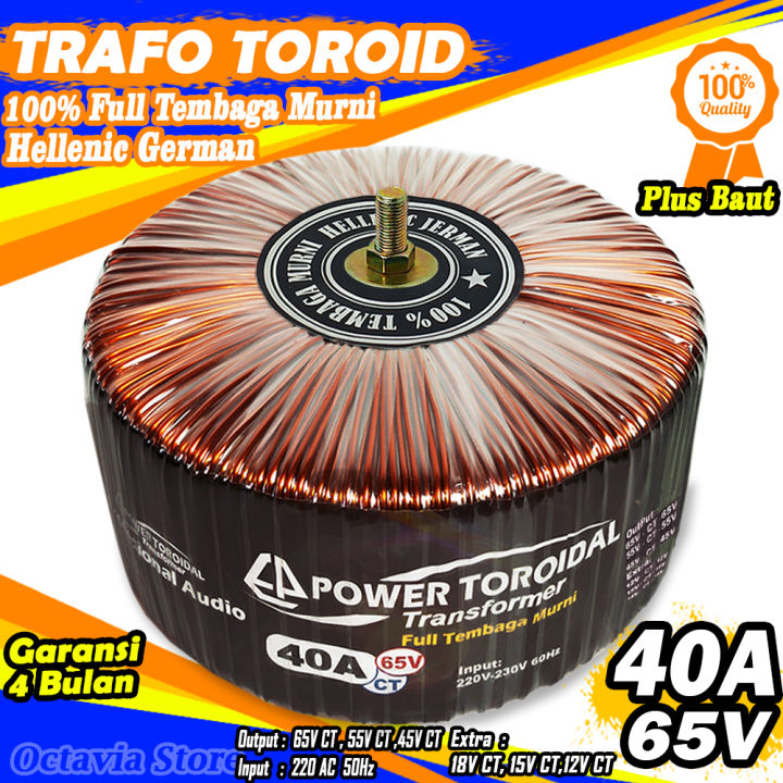 Trafo Toroid 40A CT 65V 55V 45V 100% Full Tembaga Asli Kualitas Premium ...