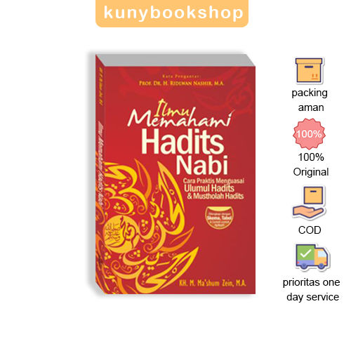 Buku ILMU MEMAHAMI HADITS NABI ; Cara Praktis Menguasai Ulumul Hadits & Mustholah Hadits Pustaka ...