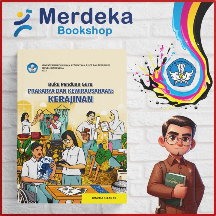 Buku Panduan Guru Prakarya dan Kewirausahaan: Kerajinan SMA/MA Kelas 12 K. Merdeka - KEMENDIKBUD ...